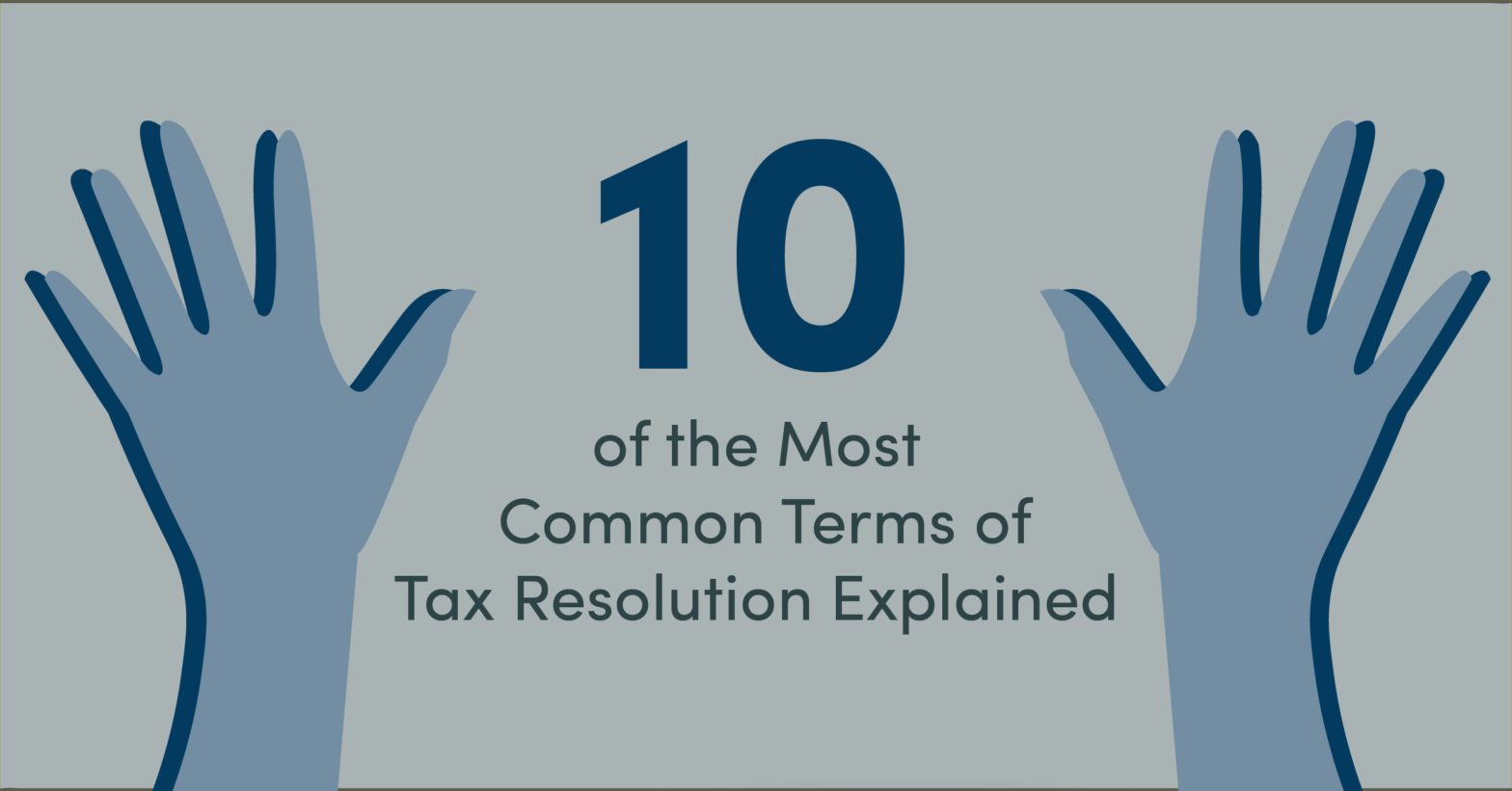 10 Of The Most Common Terms Of Tax Resolution Explained - Five Stone ...